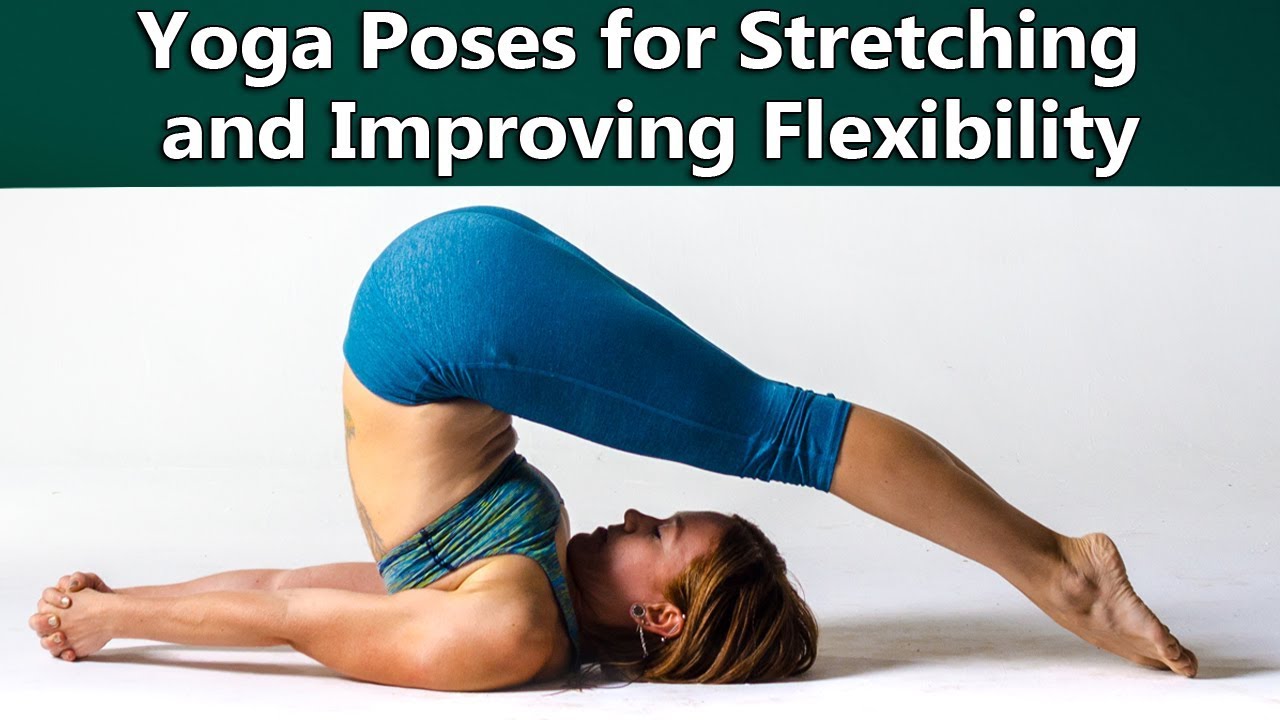 9 Best Yoga Poses for Stretching and Flexibility - ZenMasterYoga.com
